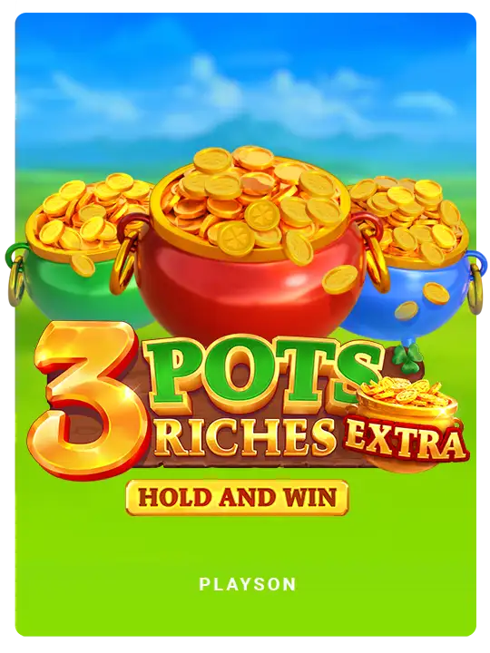 3 Pots Riches Extra: Hold and Win